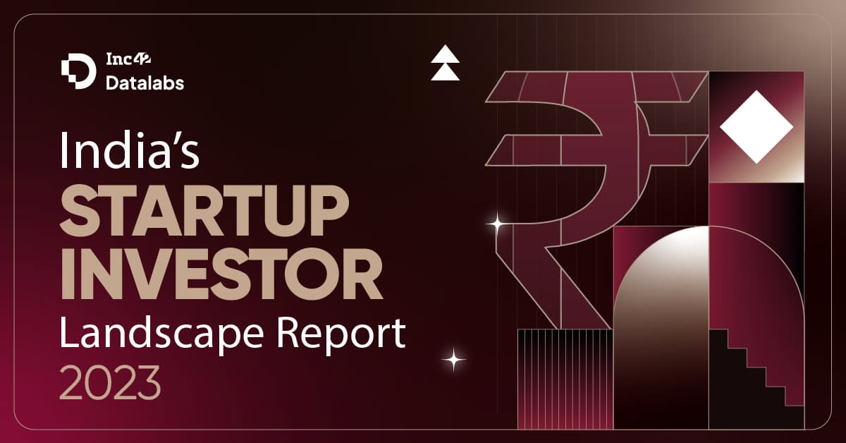 India’s Startup Investor Landscape Report 2023 - Inc42 Media