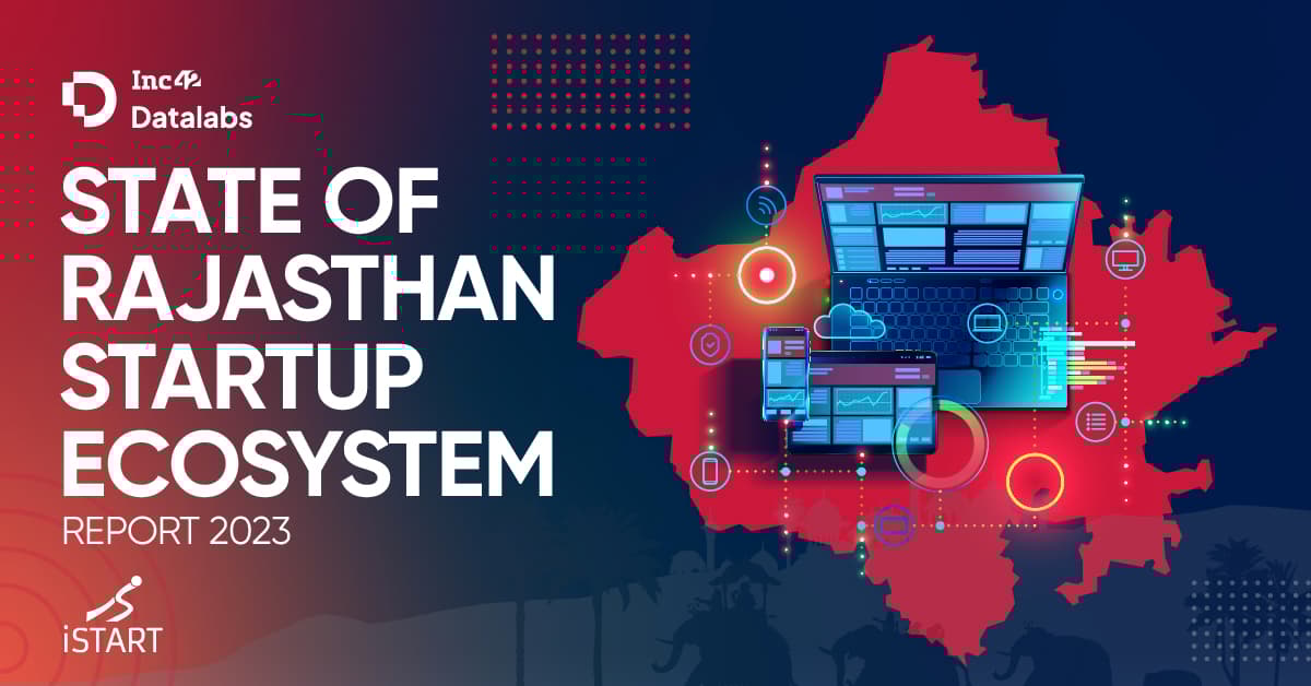 State Of Rajasthan Startup Ecosystem Report 2023 - Inc42 Media