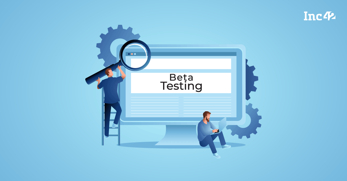 Here’s Everything You Need To Know About Beta Testing