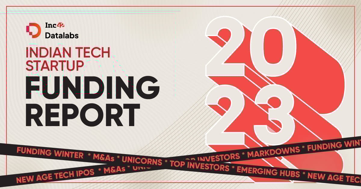 REPORT: Indian Startup Funding Lowest In 7 Years In 2023
