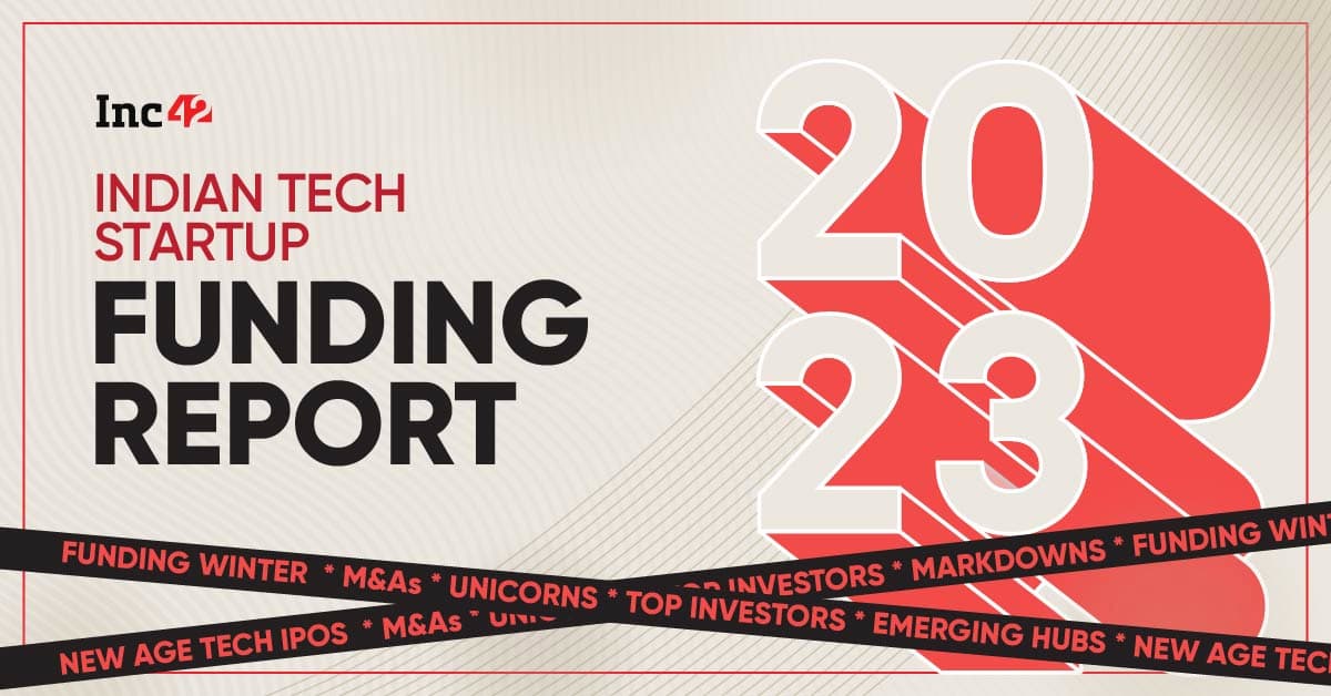REPORT: Indian Startup Funding Lowest In 7 Years In 2023