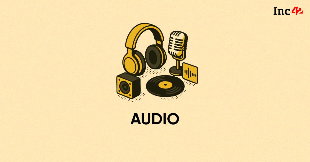 Audio Archives - Inc42 Media