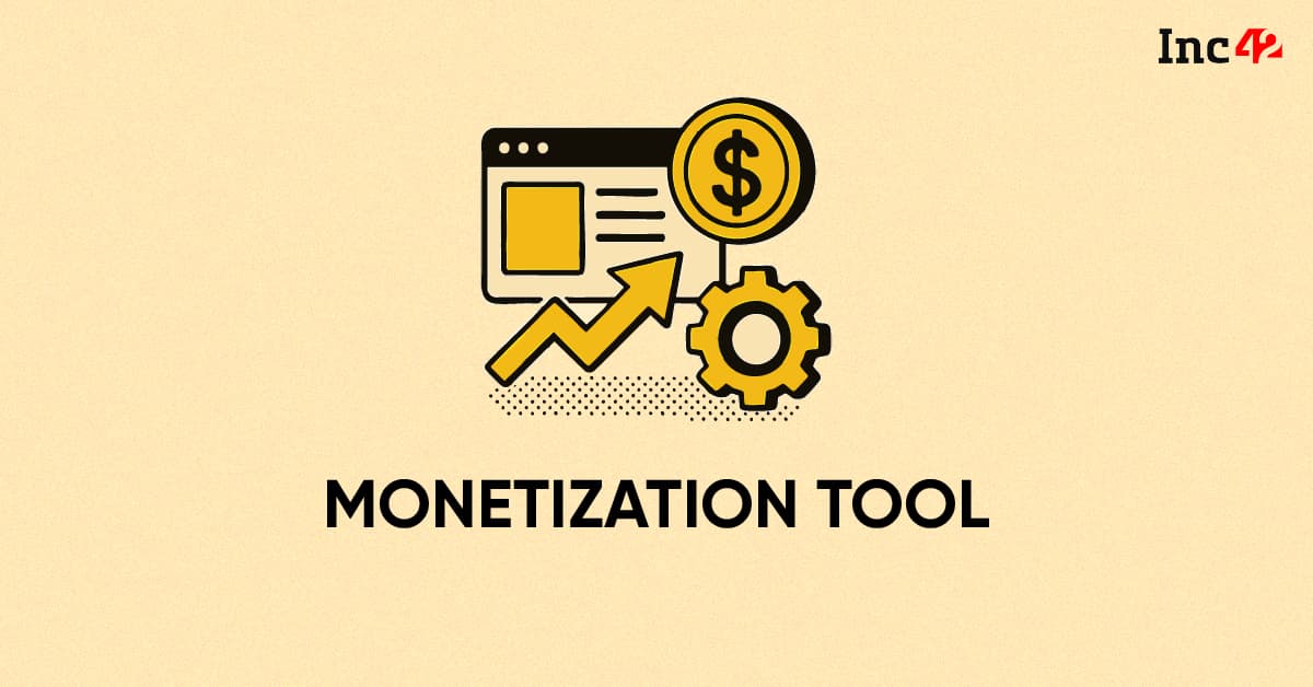 Monetization tool Archives - Inc42 Media