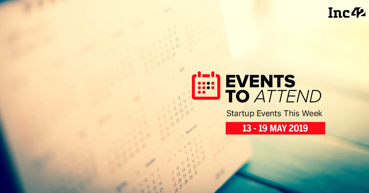 Startup Events This Week: Startup Chaupal 2019 And More