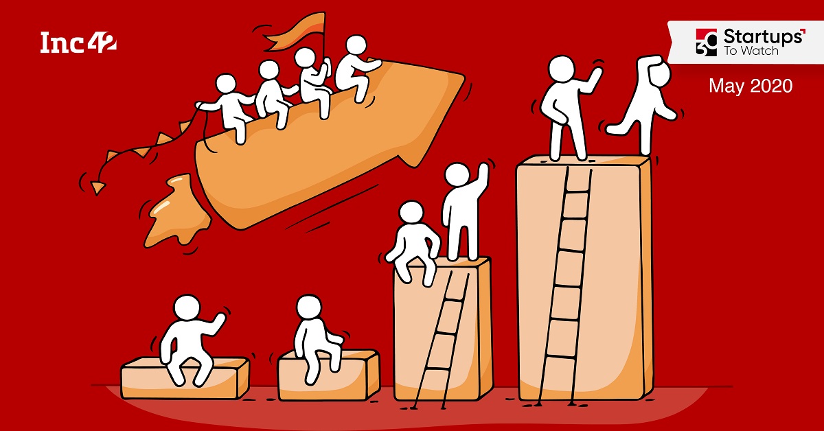 30 Startups To Watch: The Startups That Caught Our Eye In May 2020