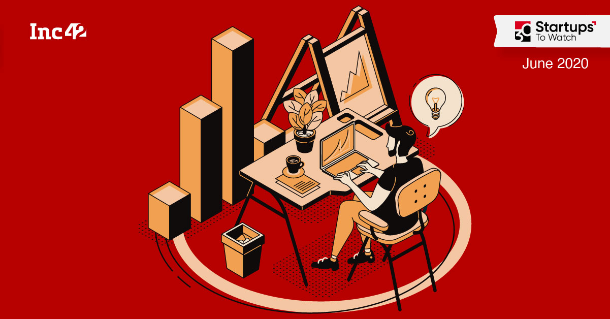 30 Startups To Watch: The Startups That Caught Our Eye In June 2020