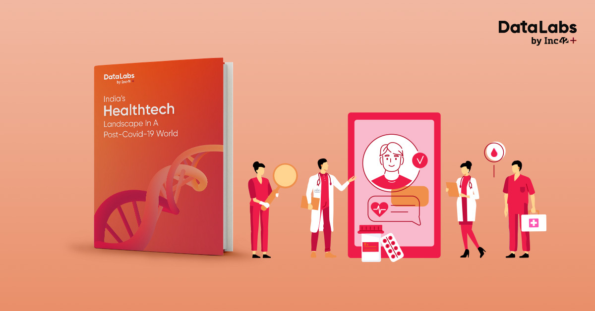A Deep Dive Into India’s Healthtech Landscape In A Post-Covid World