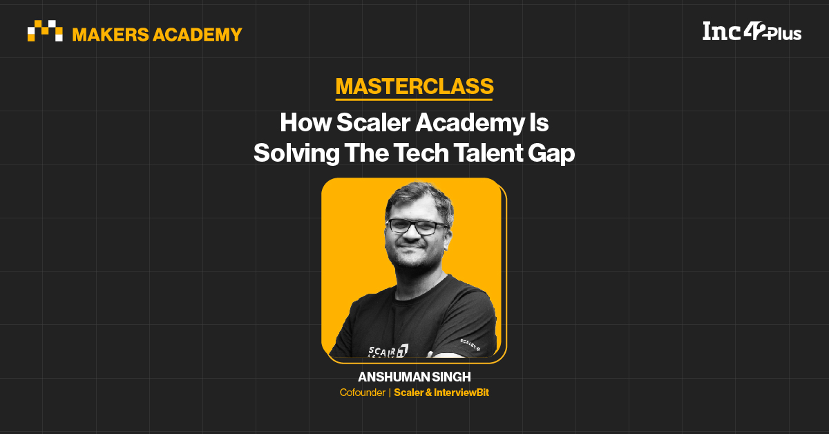 How Scaler Academy Is Solving The Tech Talent Gap - Inc42 Media