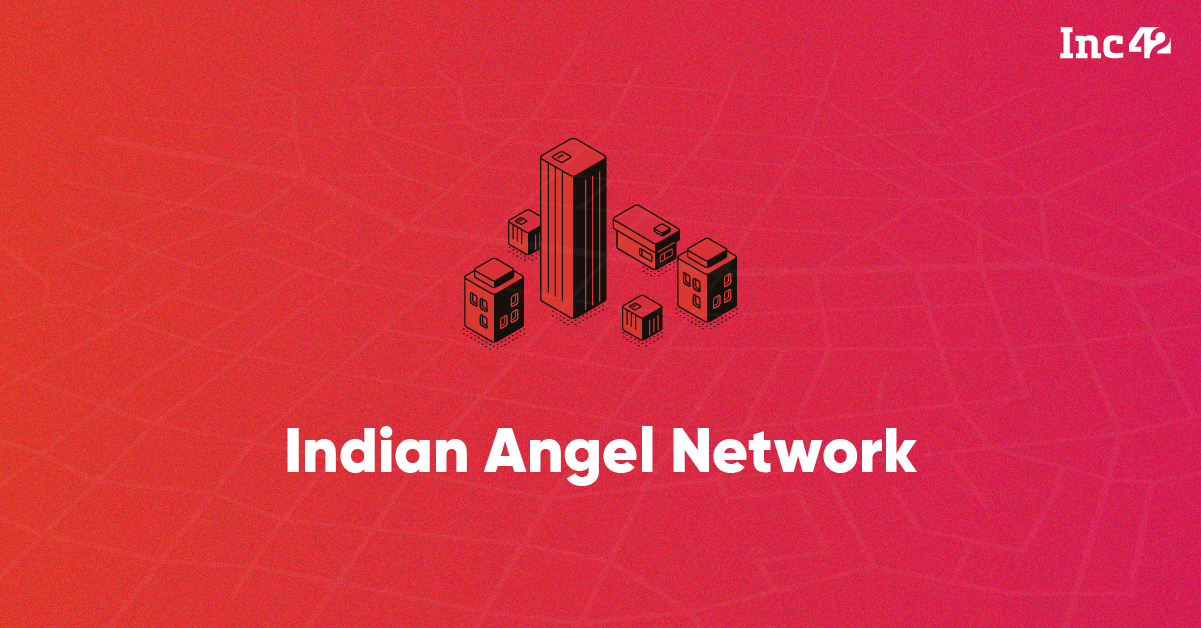 Indian Angel Network - Latest News, Startup Investments, Acquisitions ...