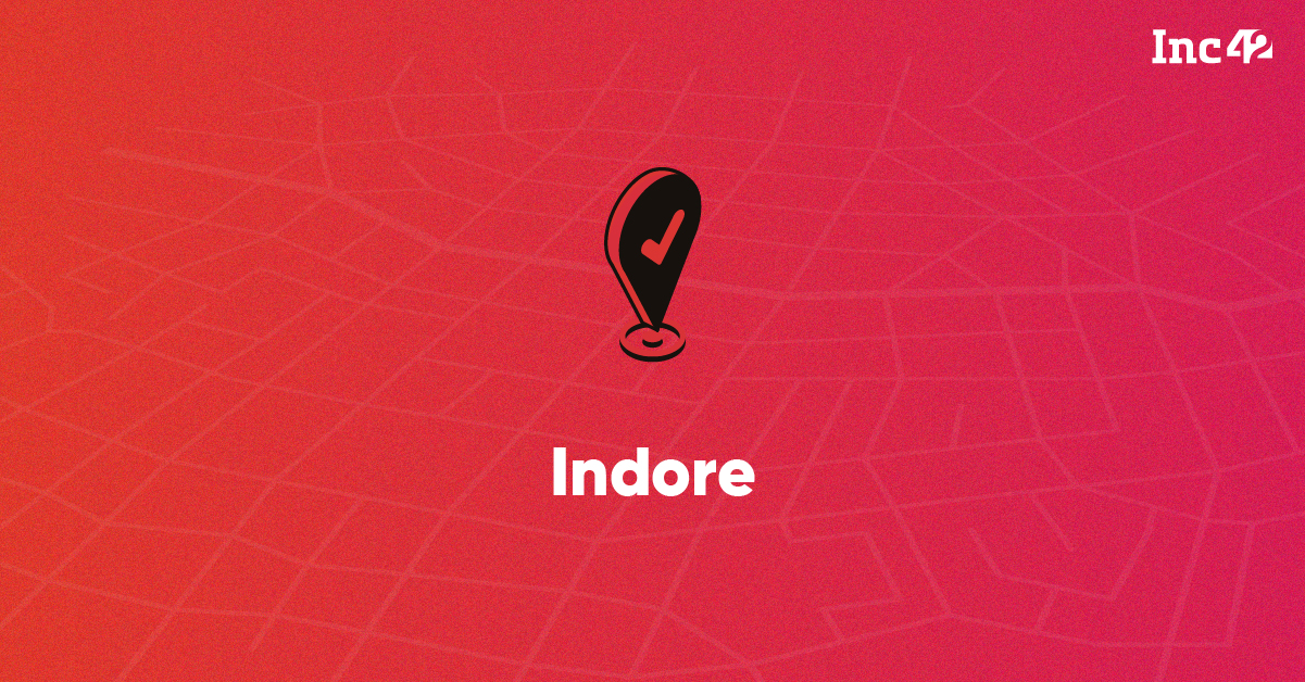 Indore Startups - Latest News, Funding, & Innovations Of Startups In Indore
