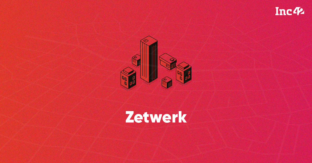 Zetwerk - Latest News, Startup Investments, Fund Launches & More