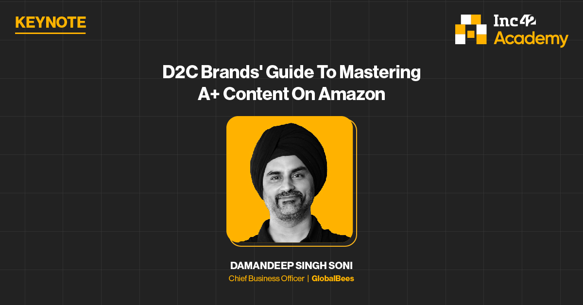 D2C Brands' Guide To Mastering A+ Content On Amazon - Inc42 Media