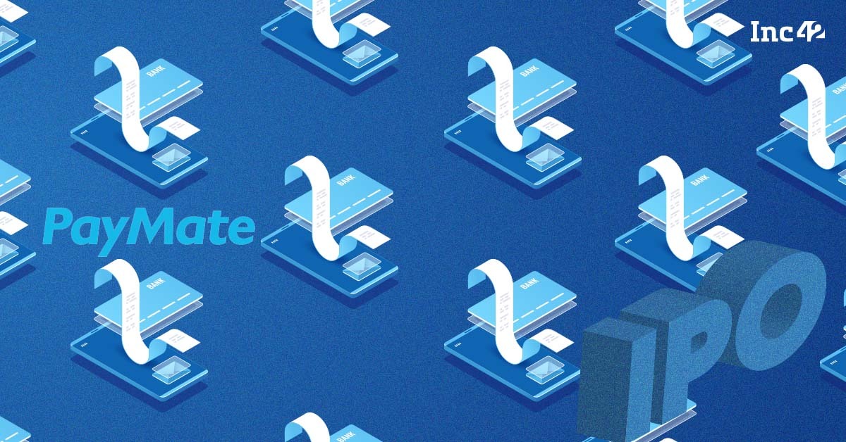 B2B Fintech Startup PayMate Likely To Refile DRHP Within Next 90 Days