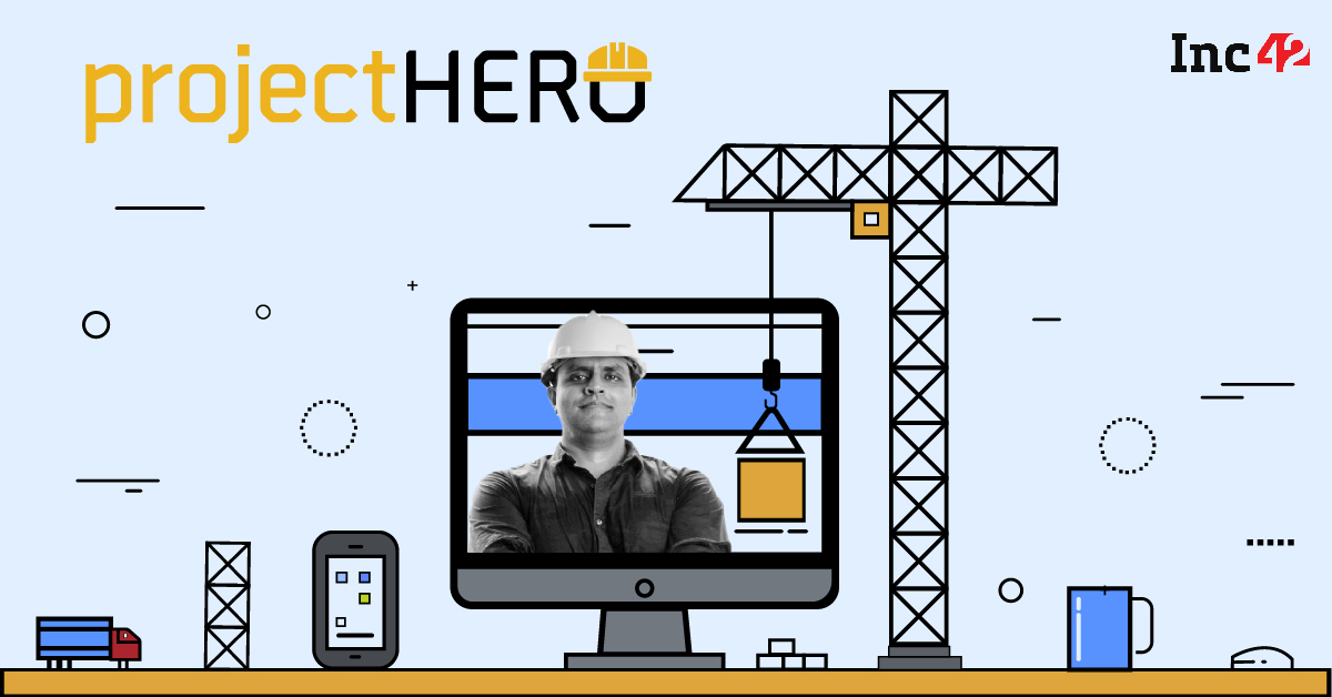 ProjectHero: Meet The Founders Aiming To Disrupt India’s Construction ...