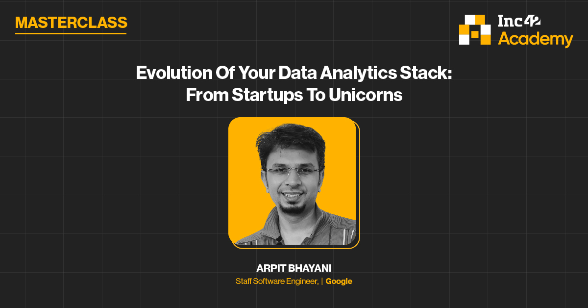 Evolution Of Your Data Analytics Stack: From Startups To Unicorns ...