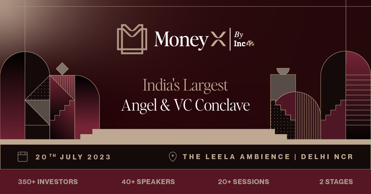 Announcing MoneyX — India’s Largest Conclave For Startup Investors