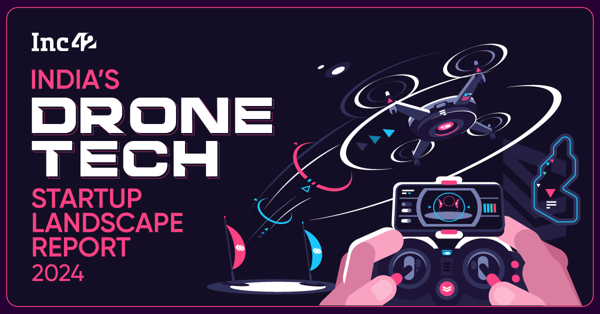 Indian Drone Tech Startup Landscape & Market Opportunity Report 2024 - Inc42 Media