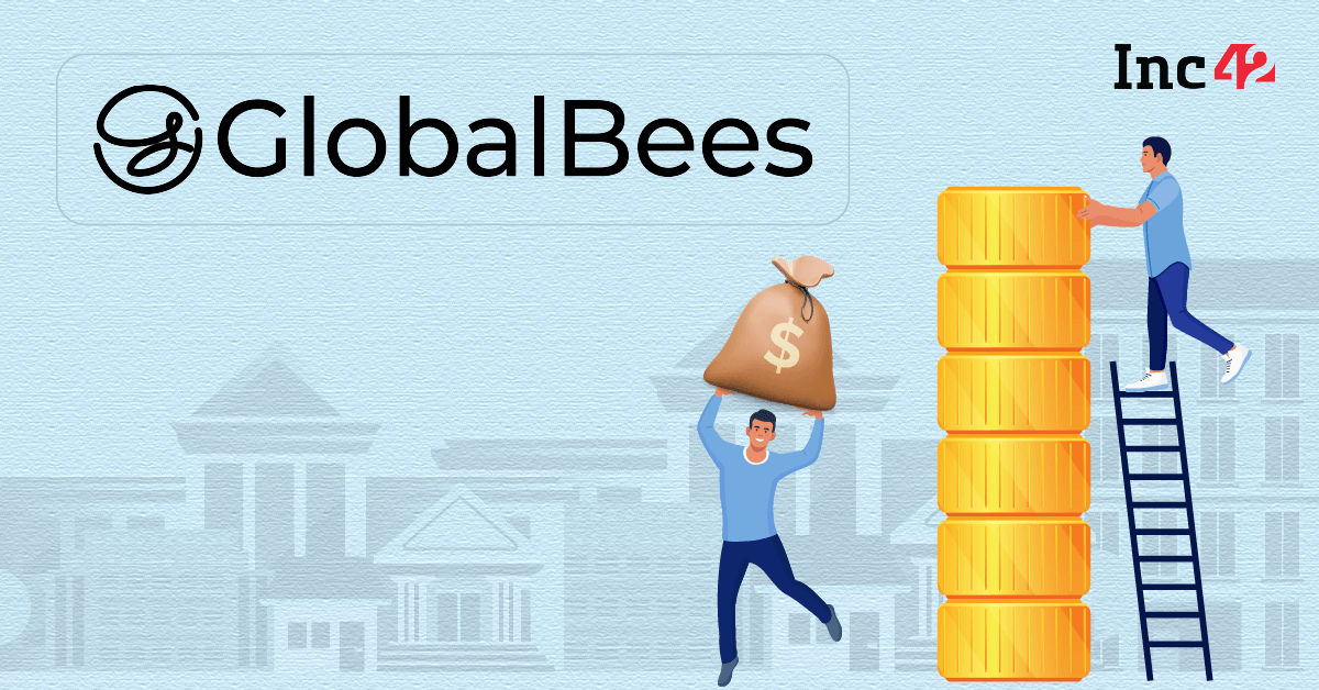 Exclusive: GlobalBees Bags $17 Mn Debt Funding From Avendus